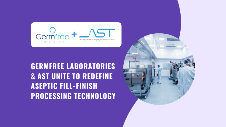 Germfree Laboratories And AST Unite To Redefine Aseptic Fill-Finish ...